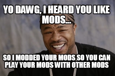 Rimworld modding community is so healthy that we have a mod of a mod ...